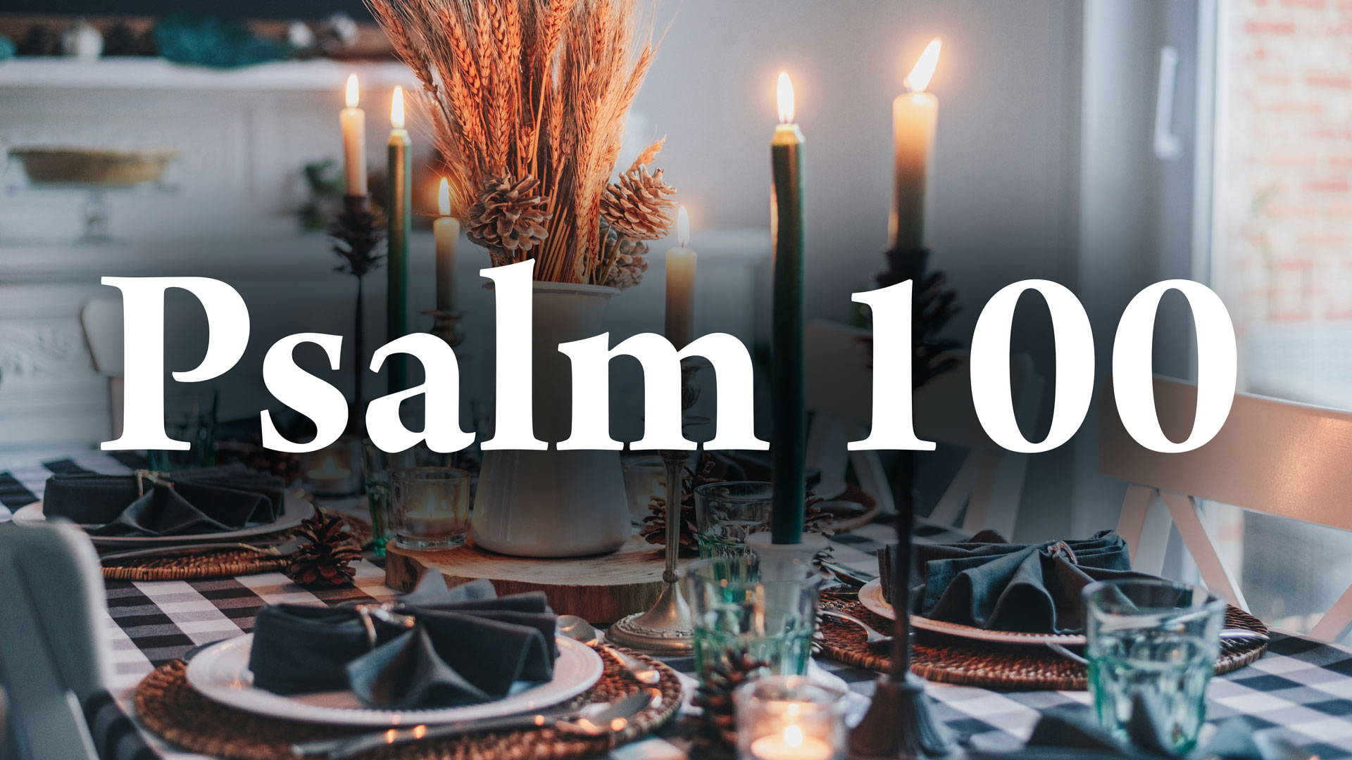 Dankbarkeit – Die Grundeinstellung eines Christen I Psalm 100 I ...